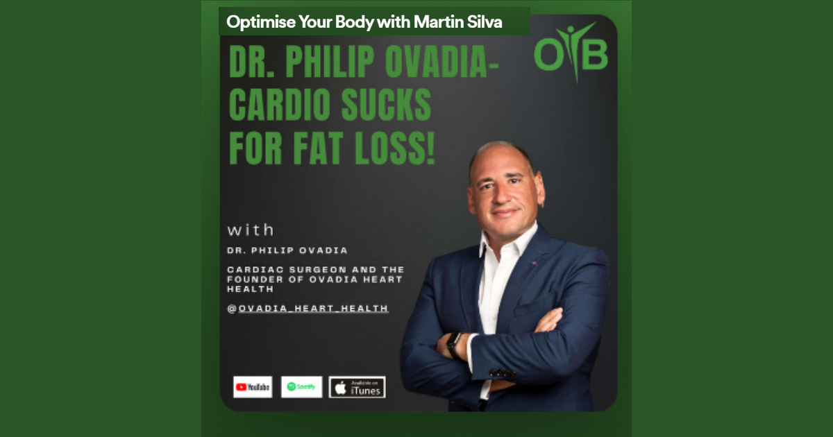 Dr. Philip Ovadia Featured on “Optimise Your Body” Podcast With Martin ...